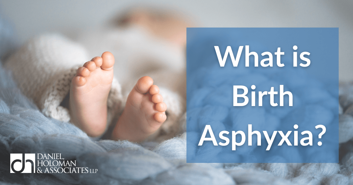 What is Birth Asphyxia? | Daniel, Holoman & Associates